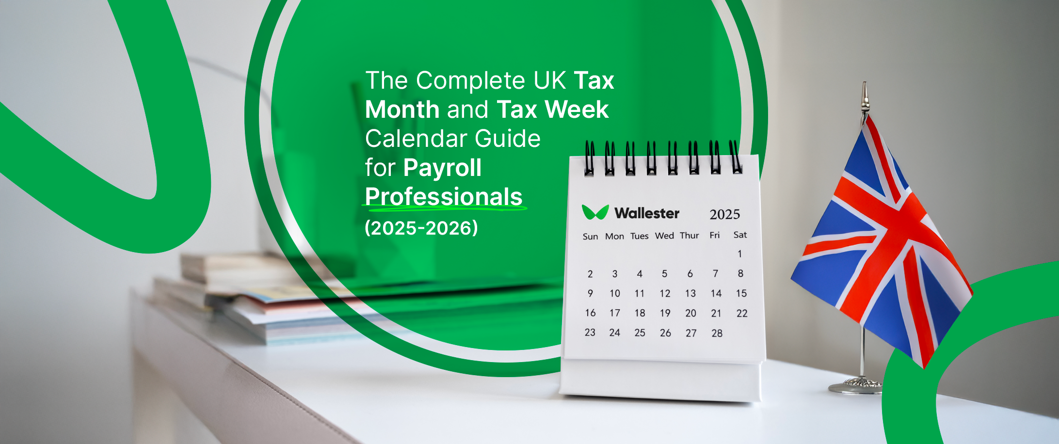 The Complete UK Tax Month and Tax Week Calendar Guide for Payroll ...