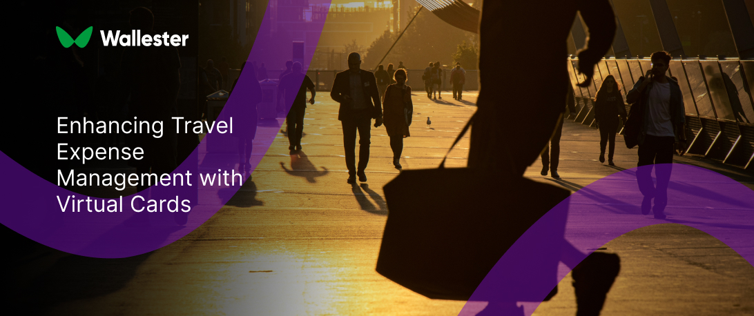 Enhancing Travel Expense Management with Virtual Cards | Wallester